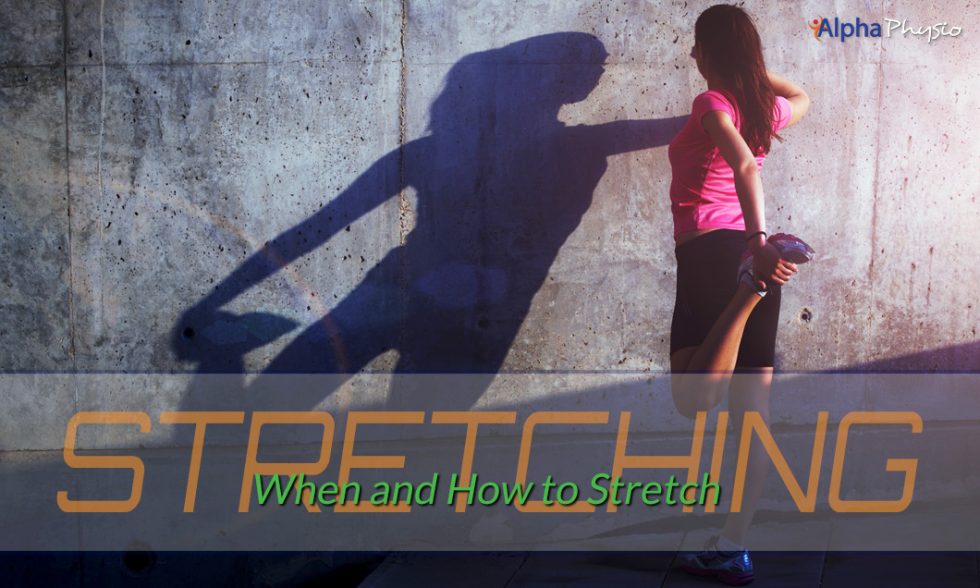 When and How to Stretch - Alpha Physio